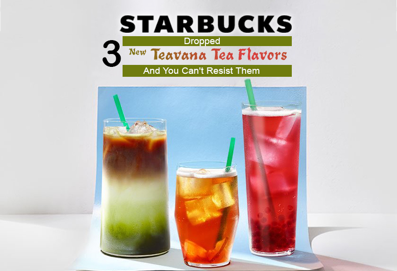 Starbucks Dropped 3 New Teavana Tea Flavors And You Can't Resist Them ...